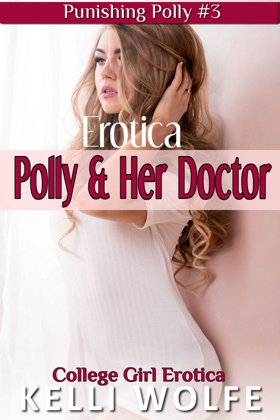 Punishing Polly 3 - Erotica: Polly and Her Doctor (ebook), Kelli Wolfe | 1230003478400... | bol