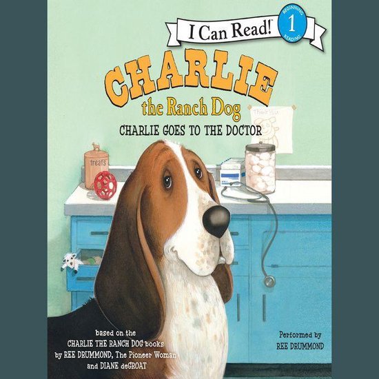 Charlie the Ranch Dog: Charlie Goes to the Doctor, Ree Drummond ...