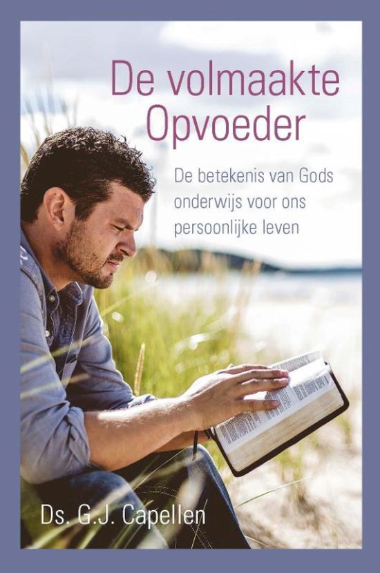 De volmaakte Opvoeder, Ds. G.J. Capellen | 9789087184575 | Boeken | bol.com