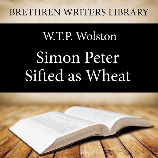 Simon Peter - Sifted as Wheat, W. t. P. Wolston | 9781633893979 ...