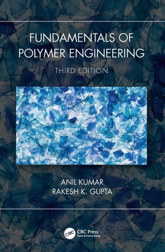 Fundamentals of Polymer Engineering, Third Edition (ebook), Anil Kumar ...