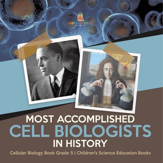 Most Accomplished Cell Biologists in History Cellular Biology Book ...