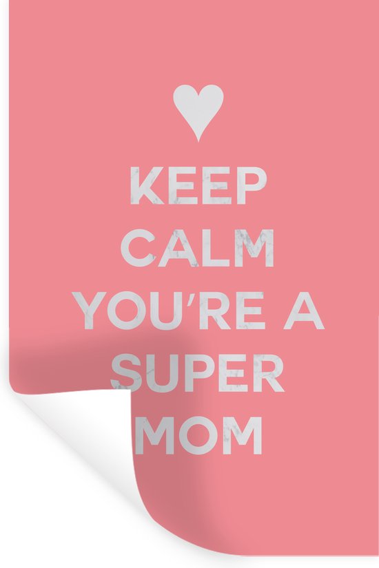 Muurstickers - Sticker Folie - Spreuken - Keep calm you're a super mom ...