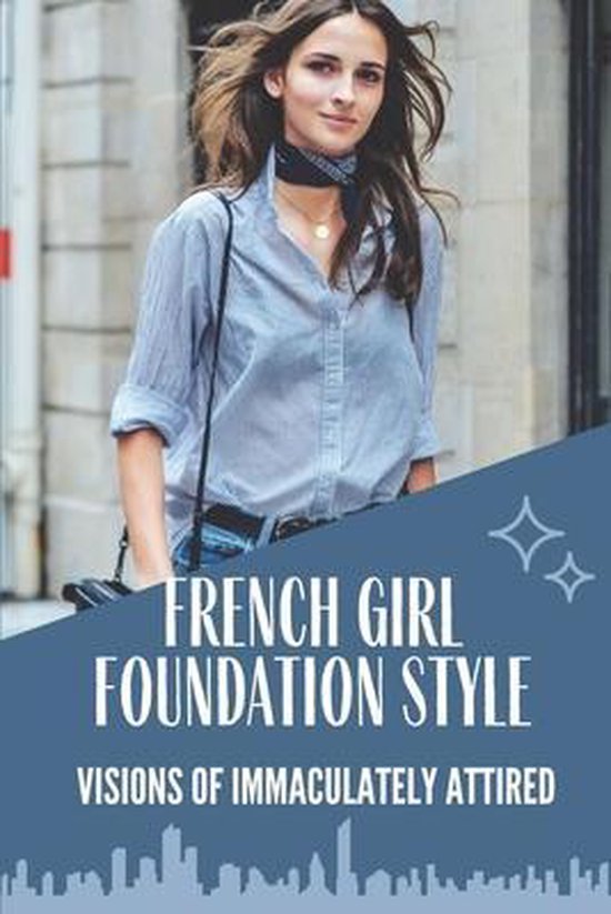 French Girl Foundation Style, Matthew Italiano | 9798546345099 | Boeken | bol