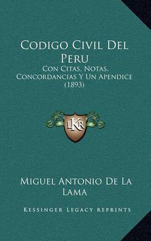 Codigo Civil del Peru, Miguel Antonio de La Lama | 9781168269706 ...