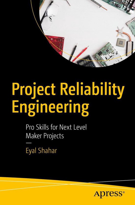 Project Reliability Engineering (ebook), Eyal Shahar | 9781484250198 | Boeken | bol