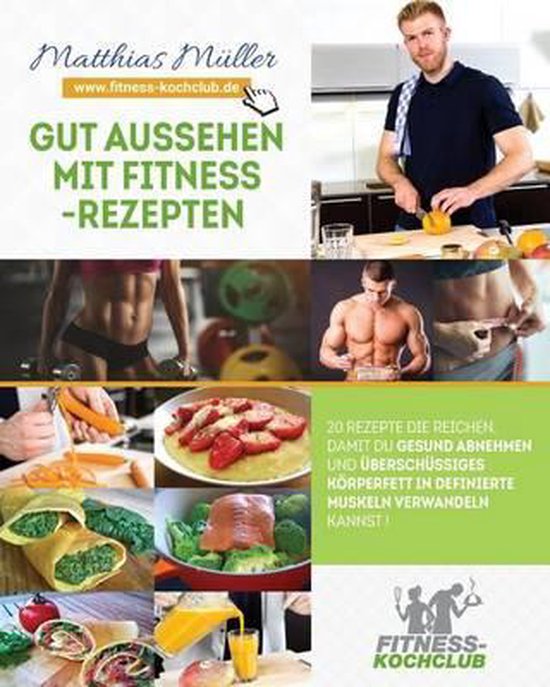 Gut Aussehen Mit Fitness-Rezepten | 9781533572721 | Matthias Muller | Boeken | bol.com