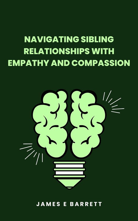 Navigating Sibling Relationships with Empathy and Compassion (ebook ...