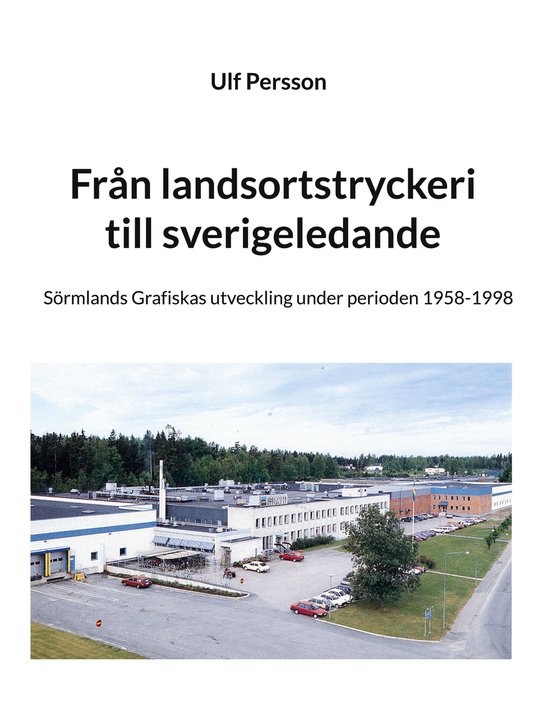 Från landsortstryckeri till sverigeledande (ebook), Ulf Persson | 9789180571494 | Boeken | bol