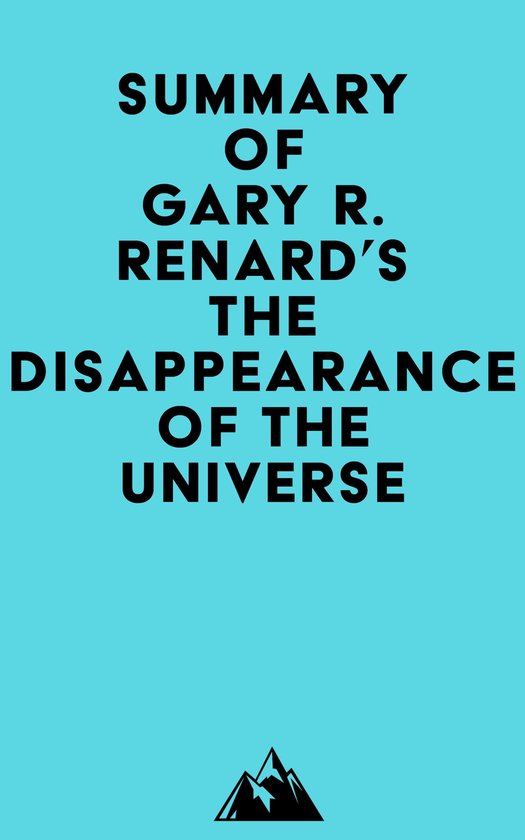 Summary of Gary R. Renard's The Disappearance of the Universe (ebook ...