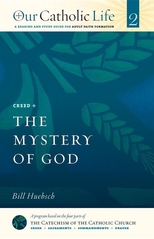 Our Catholic Life 2 - The Mystery of God (ebook), Bill Huebsch ...