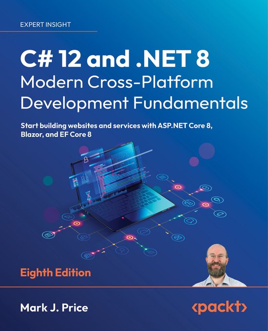 C# 12 and .NET 8 – Modern Cross-Platform Development Fundamentals ...