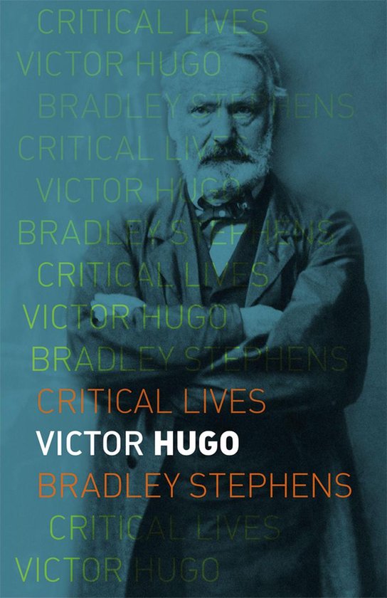 Critical Lives - Victor Hugo (ebook), Bradley Stephens | 9781789141115 ...