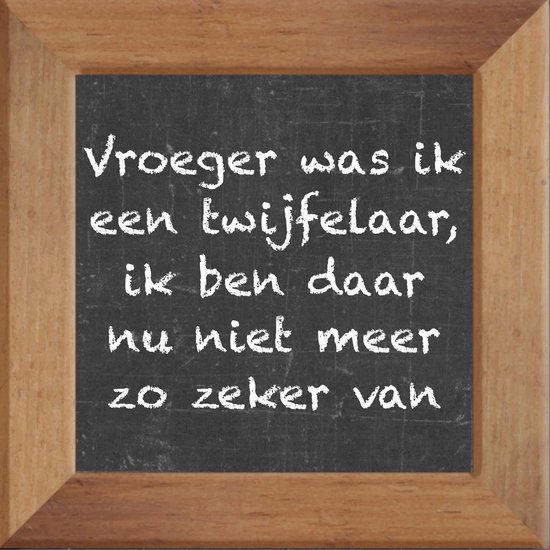 Wijsheden op krijtbord tegel over Overig met spreuk :Vroeger was ik een ...