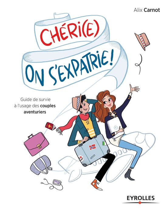 Chéri(e), on s'expatrie ! (ebook), Alix Carnot | 9782212268294 | Boeken ...