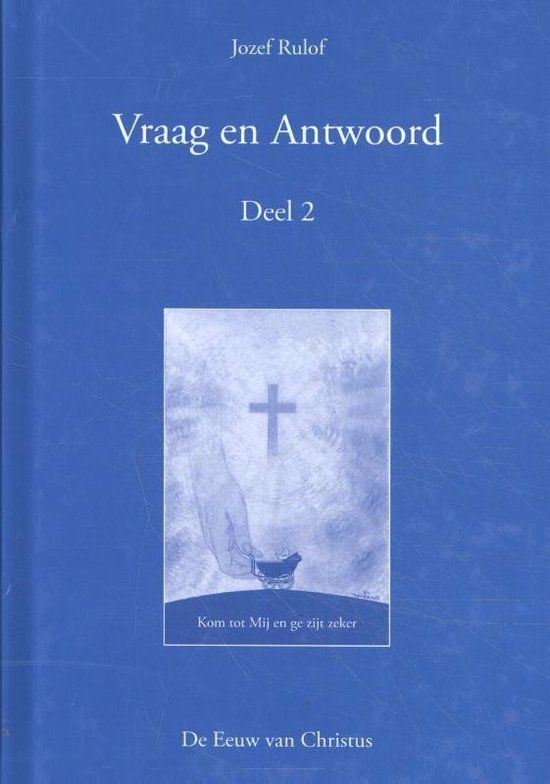Vraag en Antwoord Deel 2, Jozef Rulof | 9789070554750 | Boeken | bol