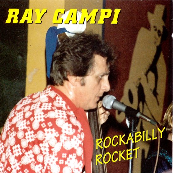 Rockabilly Rocket, Ray Campi & Rockabilly Rebels | CD (album) | Muziek ...