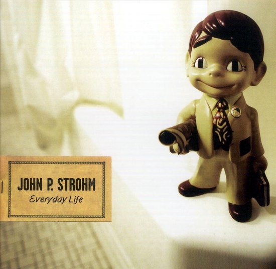 Everyday Life, John P. Strohm | CD (album) | Muziek | bol.com
