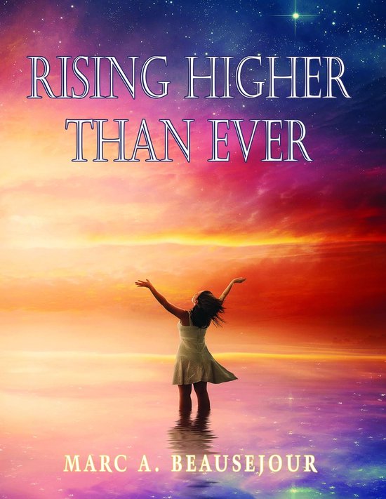 Rising Higher Than Ever (ebook), Marc A. Beausejour | 9781590954737 ...