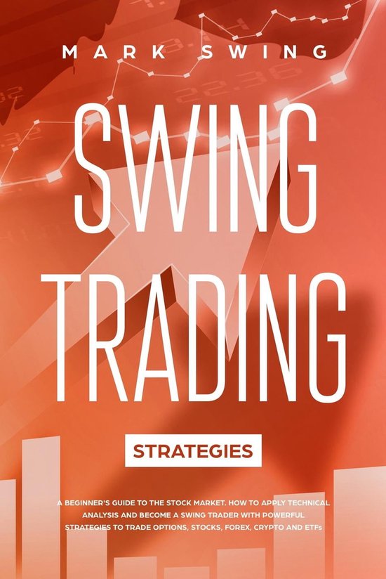Trading and Investing 2 - Swing Trading Strategies (ebook), Mark Swing |... | bol.com