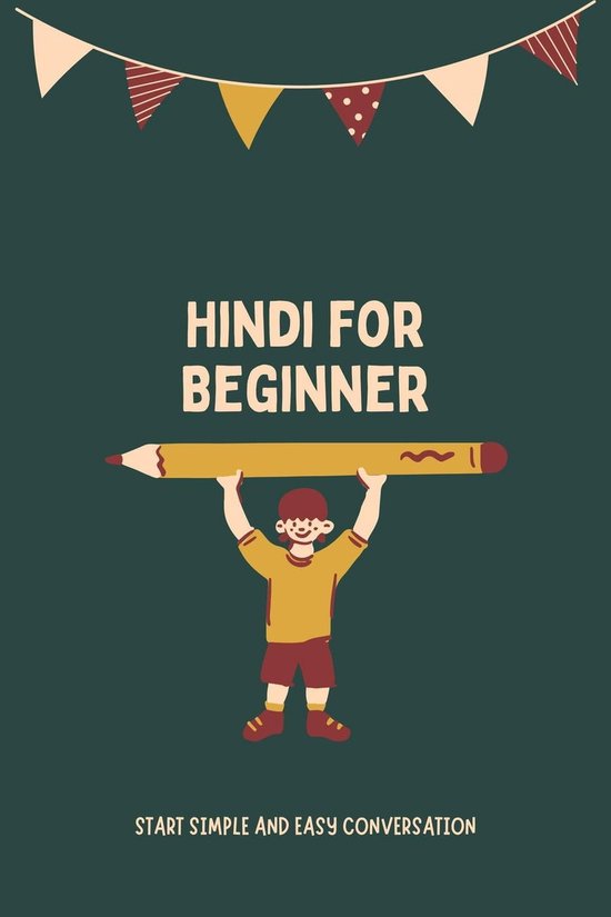 Hindi for Beginner: Start Simple and Easy Conversation (ebook), Andrew ...
