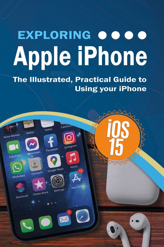 Exploring Tech 12 - Exploring Apple iPhone: iOS 15 Edition (ebook), Kevin Wilson |... | bol.com