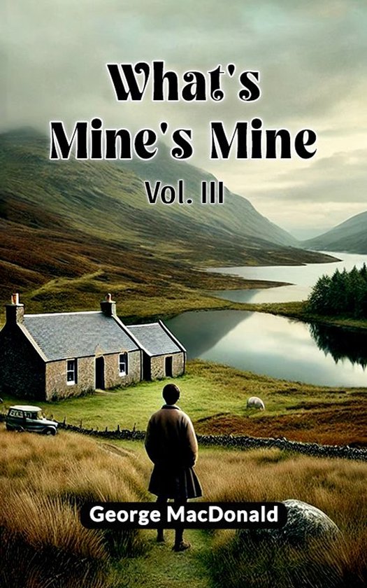 What's Mine's Mine Vol. III (ebook), George Macdonald | 9789369077748 | Boeken | bol