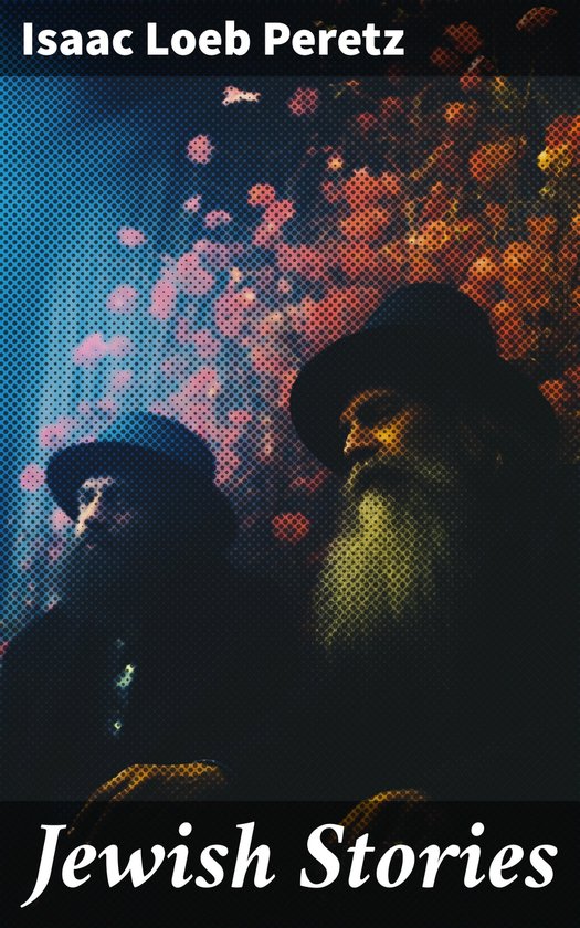 Jewish Stories (ebook), Isaac Loeb Peretz | 8596547774334 | Boeken | bol