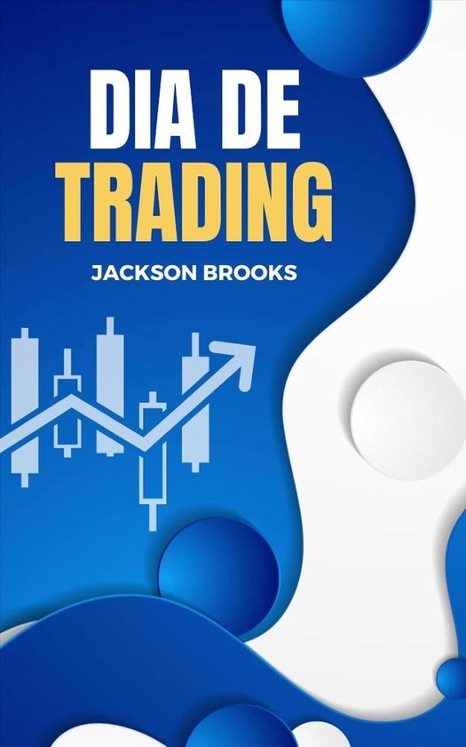 Trader Experiment 1 - Dia de Trading (ebook), Jackson Brooks | 9798227335739 | Boeken | bol