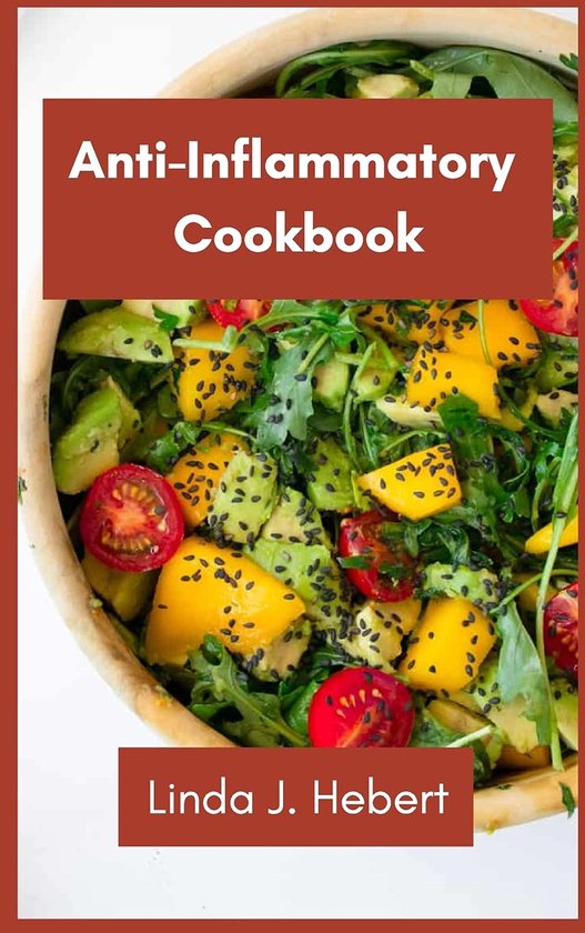 Anti-Inflammatory Cookbook: Sauces, Appetizers, and Side Dishes to Heal ...