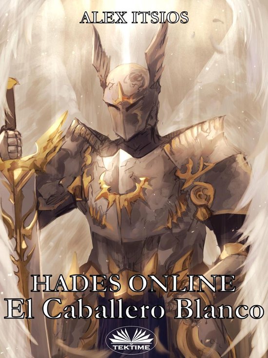 Hades Online: El Caballero Blanco (ebook), Alex Itsios | 9788835404446 ...