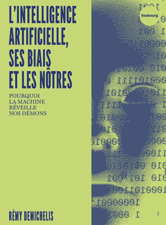 L'Intelligence artificielle, ses biais et les nôtres (ebook), Rémy DEMICHELIS |... | bol