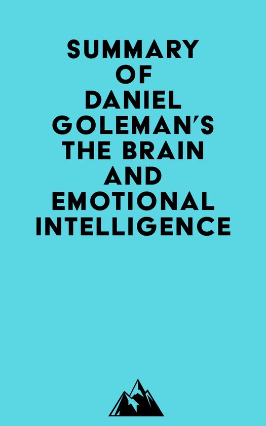 Summary of Daniel Goleman's The Brain and Emotional Intelligence (ebook ...