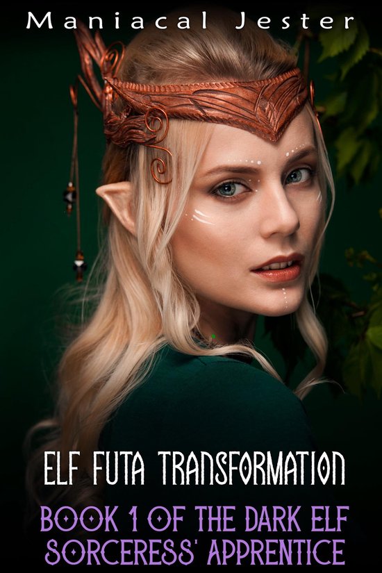 The Dark Elf Sorceress' Apprentice 1 - Elf Futa Transformation (Book 1 ...