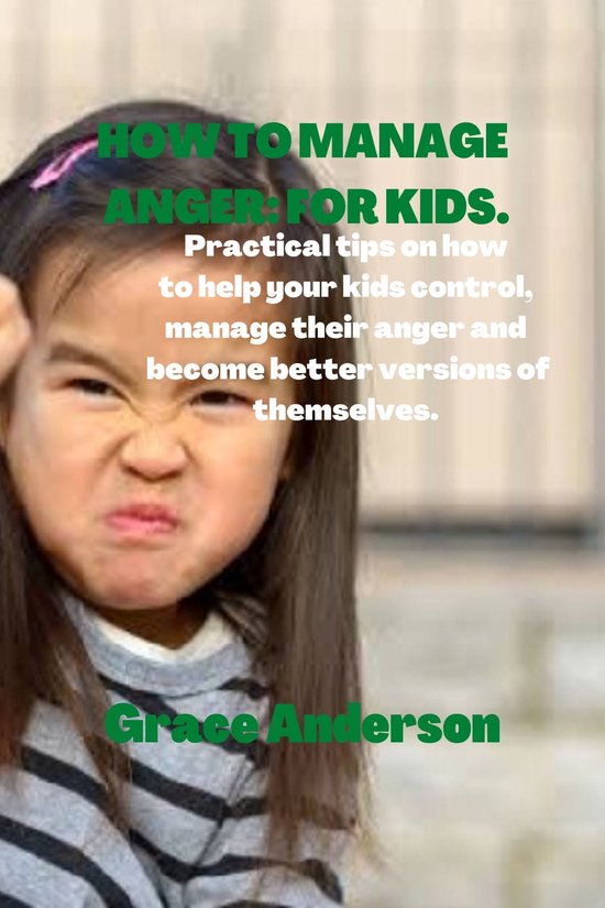 HOW TO MANAGE ANGER: FOR KIDS. (ebook), Grace Anderson | 1230006029722 ...