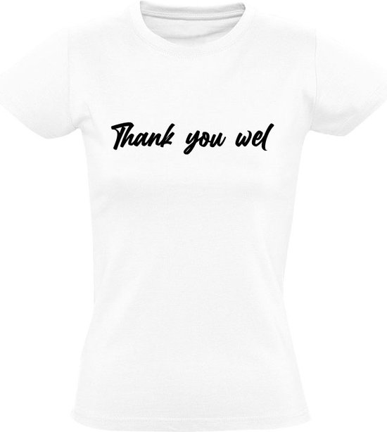 Thank you wel Dames T-shirt | Engels | Nederlands | Taal | Bedankt ...