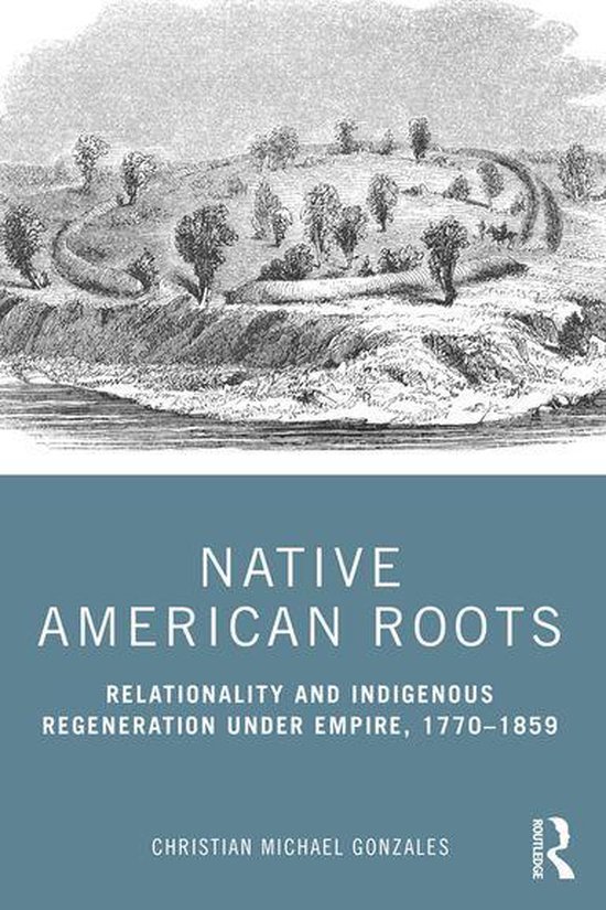 Native American Roots (ebook), Christian Michael Gonzales ...