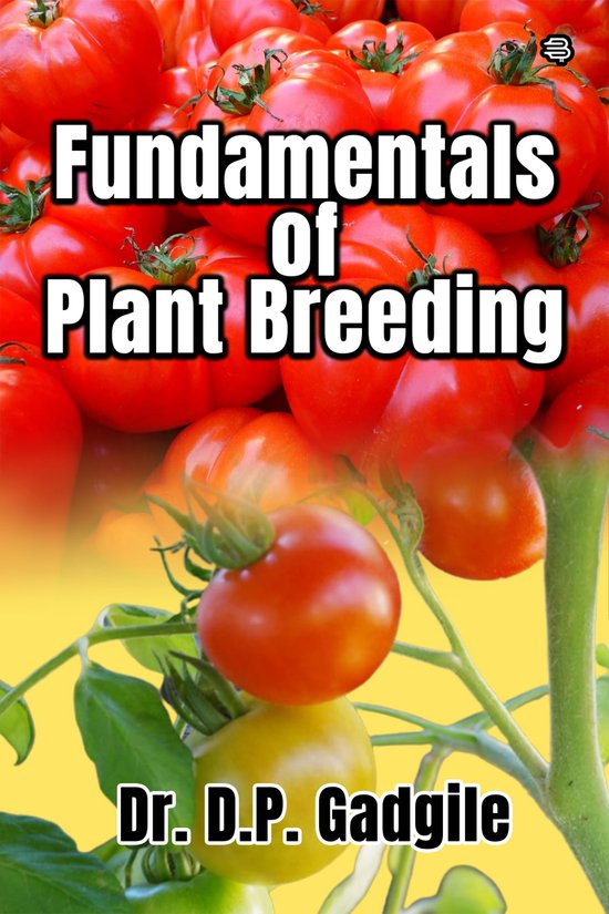 Fundamentals of Plant Breeding (ebook), Dr. D.P. Gadgile ...