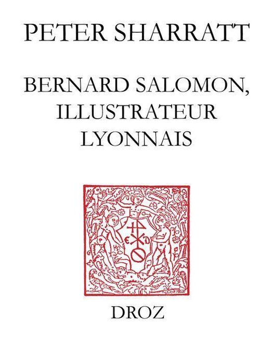 Bernard Salomon, illustrateur lyonnais (ebook), Peter Sharratt ...