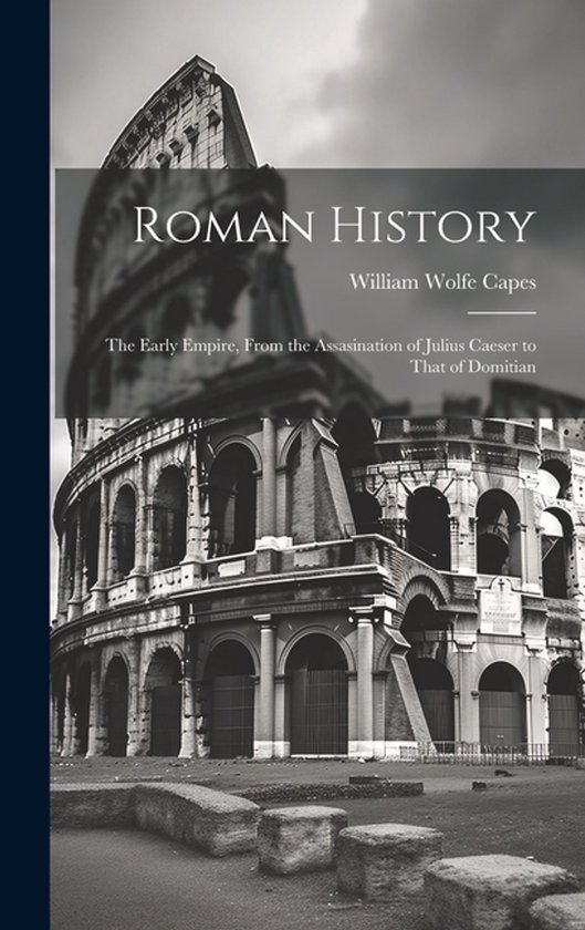 Roman History, William Wolfe Capes | 9781019440018 | Boeken | bol