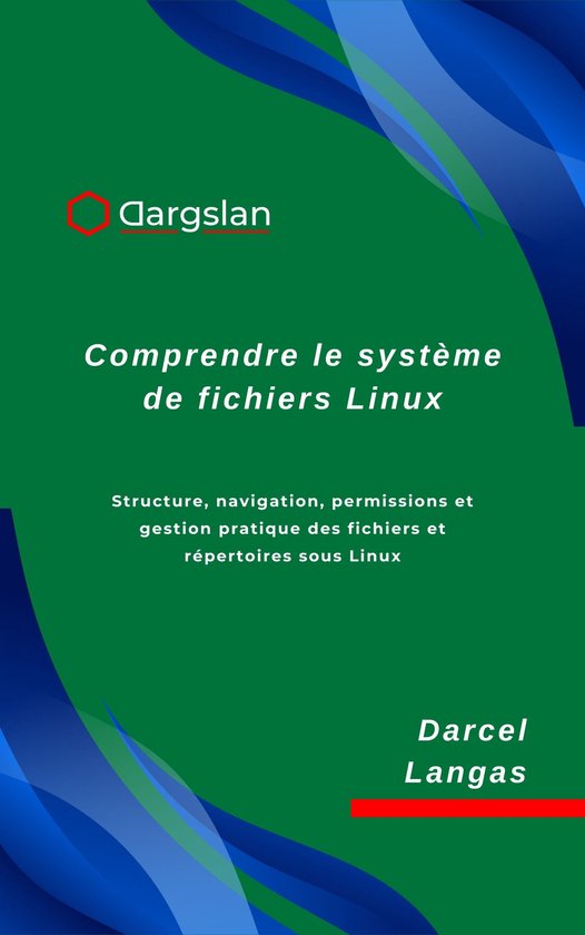 Comprendre le système de fichiers Linux (ebook), Darcel Langas | 1230009062580 | Boeken | bol