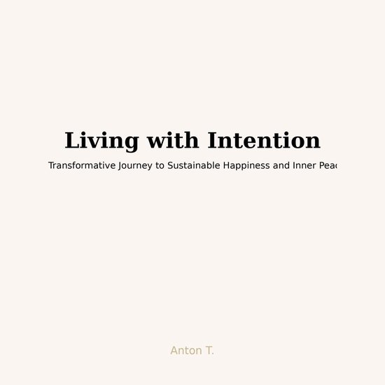 Living with Intention (ebook), Anton t | 9798230400103 | Boeken | bol