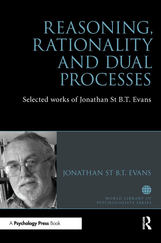 World Library of Psychologists- Reasoning, Rationality and Dual Processes, Jonathan... | bol