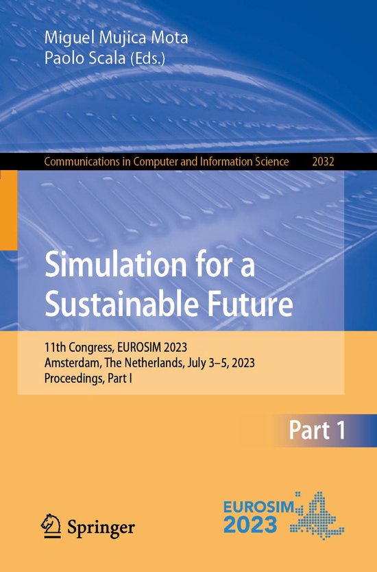 Communications in Computer and Information Science 2032 - Simulation for a Sustainable... | bol