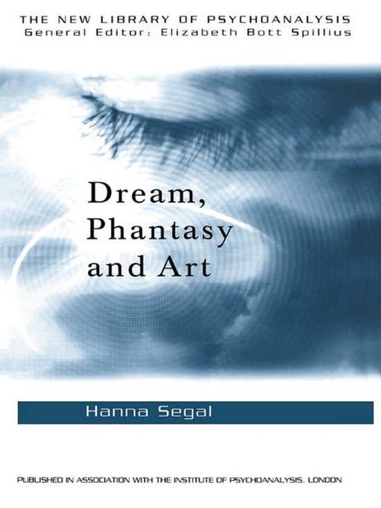 New Library of Psychoanalysis - Dream, Phantasy and Art (ebook), Ucilla ...