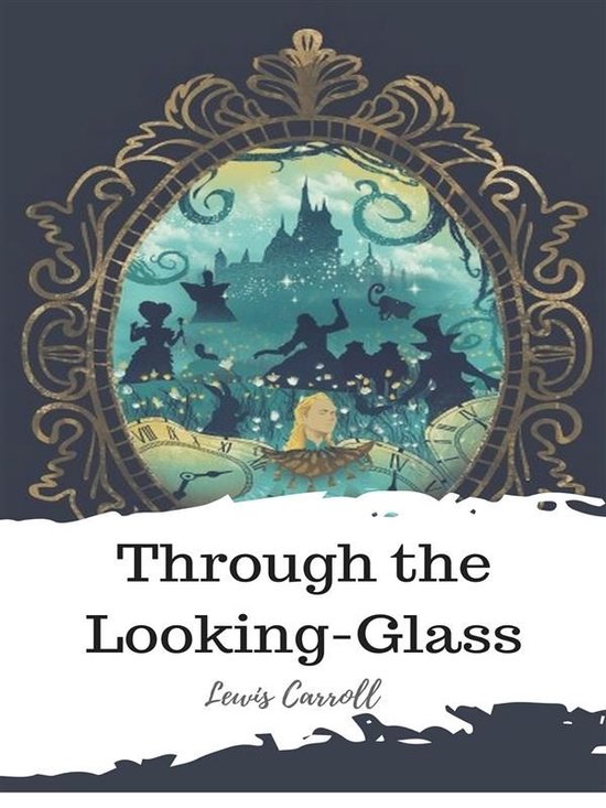 Through the Looking-Glass (ebook), Lewis Carroll | 9788832574012 ...