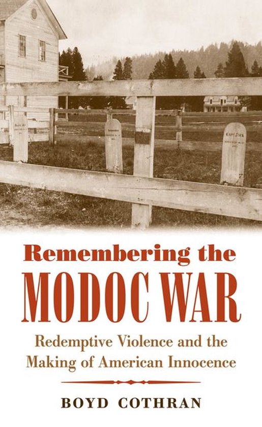 Remembering the Modoc War (ebook), Boyd Cothran | 9781469618616 ...