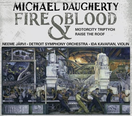 Ida Kavafian, Detroit Symphony Orchestra, Neeme Järvi - Daugherty: Fire ...