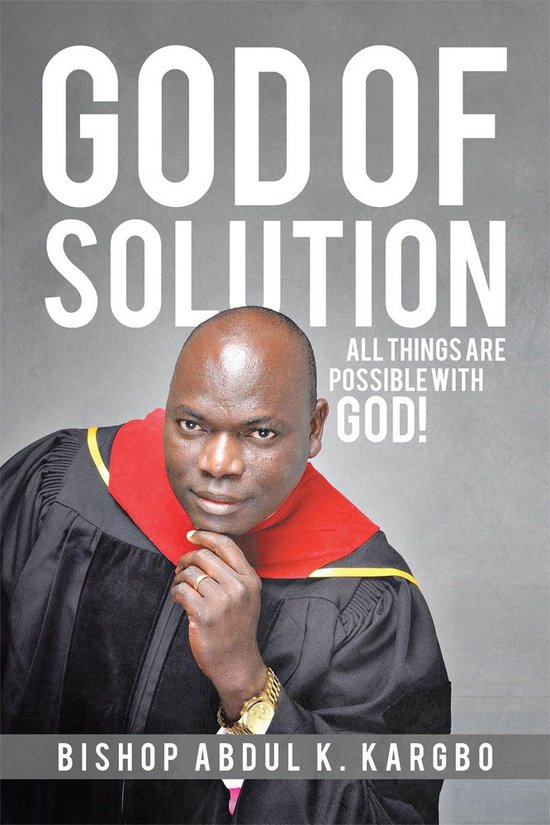 God of Solution (ebook), Bishop Abdul K. Kargbo | 9781543437249 ...