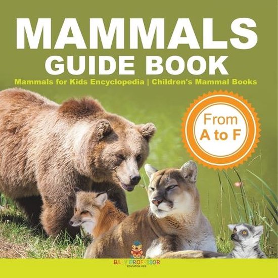 Mammals Guide Book - From A to F Mammals for Kids Encyclopedia Children ...